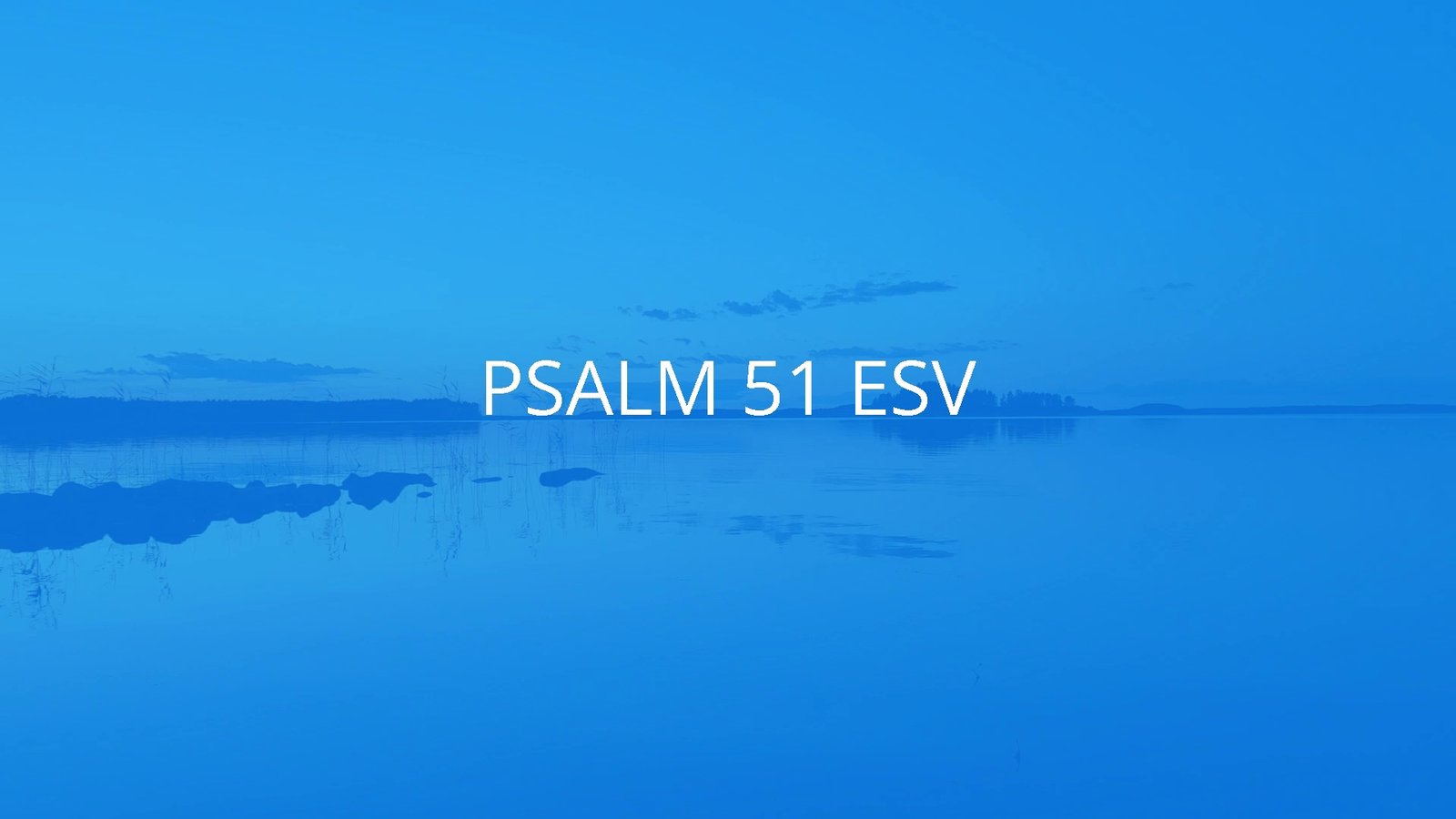 Psalm 51 | Create in Me a Clean Heart, O God | Free Bible Reading Videos for Churches ...